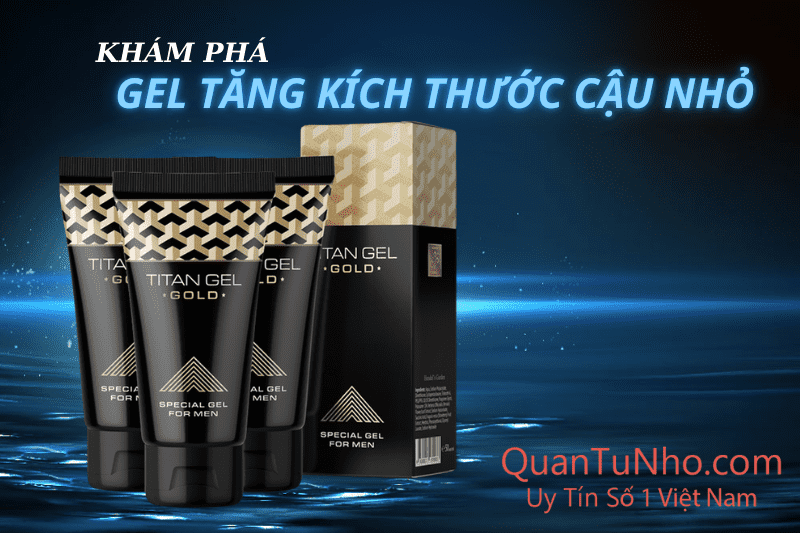 Gel Tăng Kích Thước Cậu Nhỏ - Giải Pháp Cho Phái Mạnh